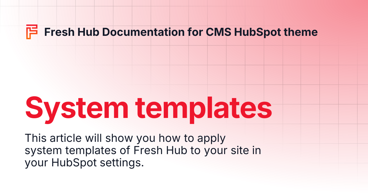 System templates | Fresh Hub Documentation for CMS HubSpot theme